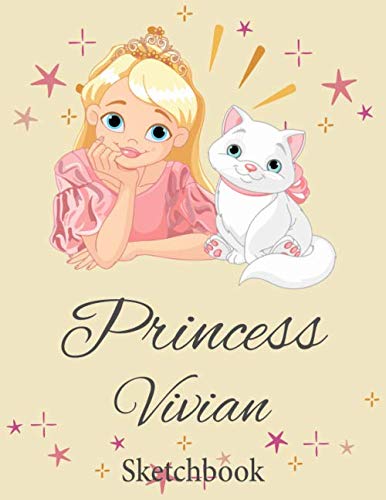 Princess Vivian Sketchbook: Personalized Sketch Pad for Girls ...