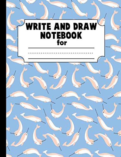 Write and Draw Notebook: Narwhal | Dotted Midline and Picture Space ...