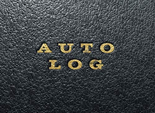 Auto Log Book: Automotive Maintenance Record Book, Vehicle Maintenance ...
