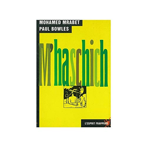 M’haschich - contes marocains autour du haschich by Mohamed Mrabet/Paul ...
