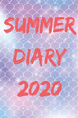 Summer Diary 2020: Notebook For Holiday Journaling Best Summer ever,A ...