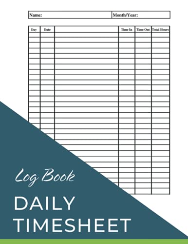 Timesheet Log Book: Daily Timesheet Log Book To Record Time, Work Hours ...