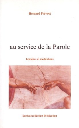 Au service de la Parole by Bernard Prévost | Goodreads