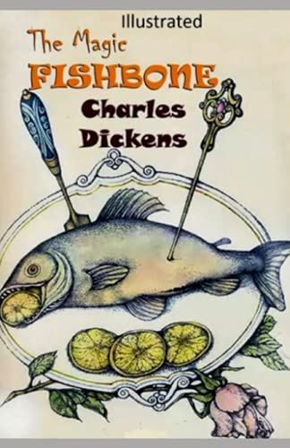 The Magic Fishbone Illustrated by Charles Dickens | Goodreads