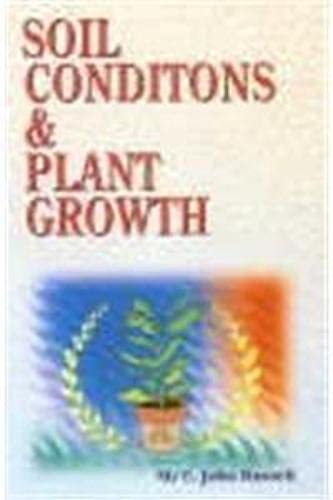 Soil Conditions and Plants Growth by E John & E Walter Russell Russell ...