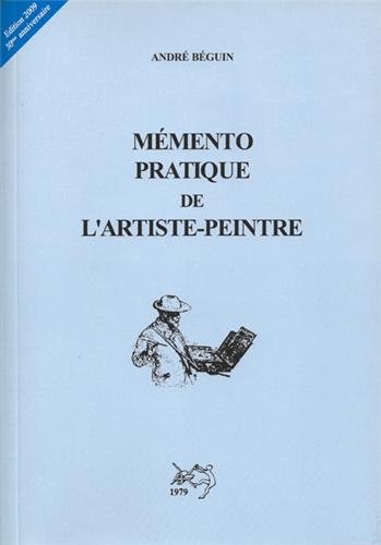 mémento pratique de l'artiste peintre by Andre Beguin | Goodreads
