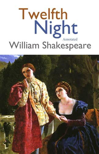 Twelfth Night Annotated by William Shakespeare | Goodreads