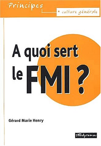 A quoi sert le FMI ? by Gerard Marie Henry | Goodreads