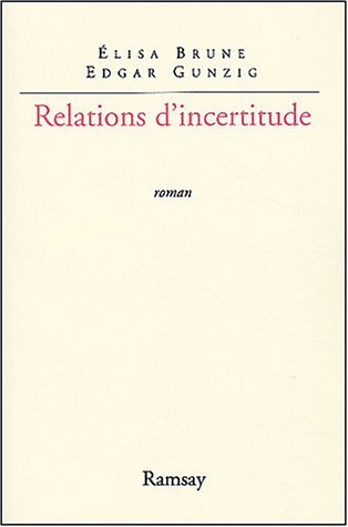 Relations d'incertitude by Élisa Brune | Goodreads