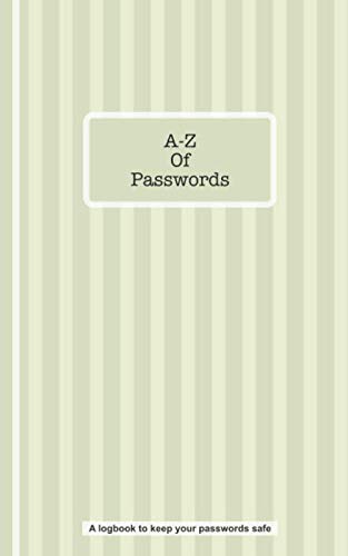 A-Z Of Passwords: A 5x8 inch alphabetical internet password logbook ...