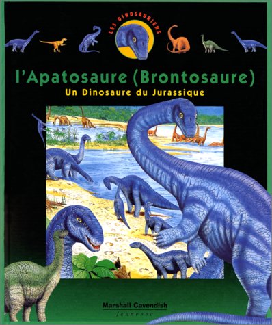 L'APATOSAURE (BRONTOSAURE). Un dinosaure du Jurassique by Tony Gibbons ...