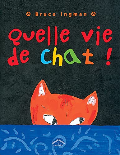 Quelle vie de chat ! (Albums) (French Edition) by Bruce Ingman | Goodreads