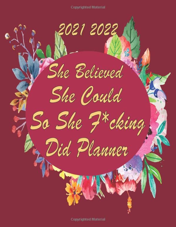 2021 2021 She Believed She Could So She F*cking Did Planner: 2022 2022 ...