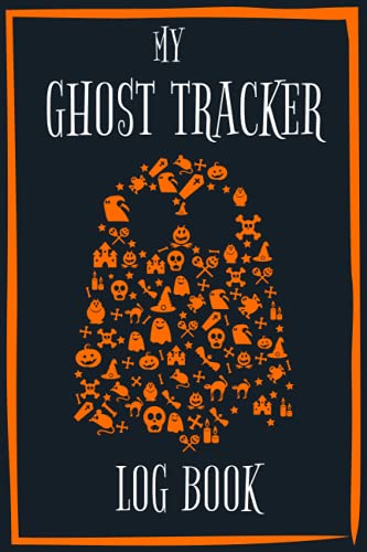 My Ghost Tracker Log Book: Paranormal Activities Journal for Kids Teens ...