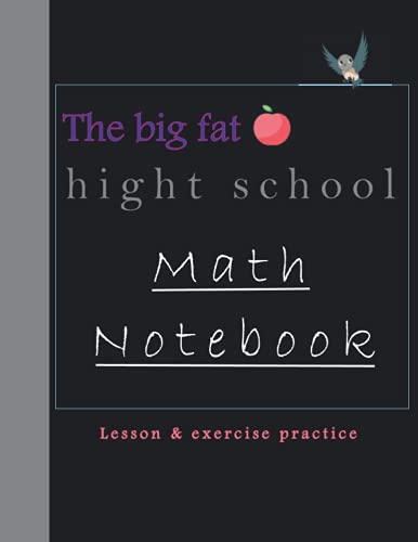 The big fat high school math notebook: Perfect book for math & sciences ...