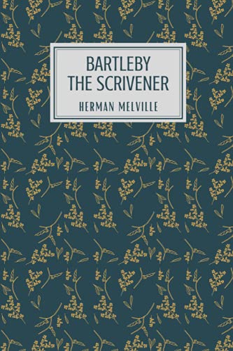 Bartleby, The Scrivener: A Story of Wall-Street by Herman Melville ...