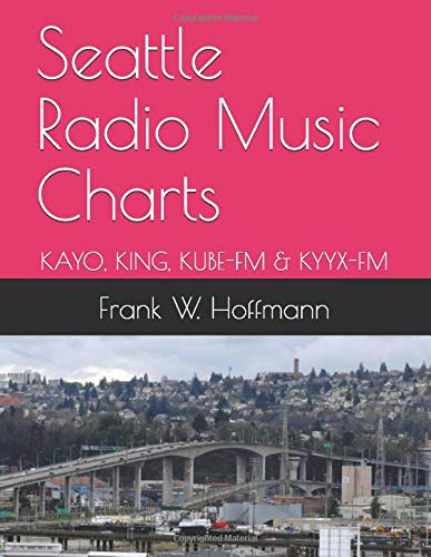 Seattle Radio Music Charts: KAYO, KING, KUBE-FM & KYYX-FM by Frank W ...