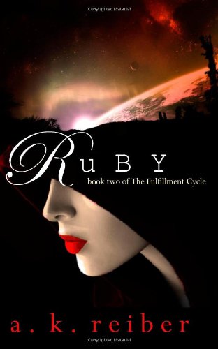 Ruby: Book Two of The Fulfillment Cycle by A.K. Reiber | Goodreads