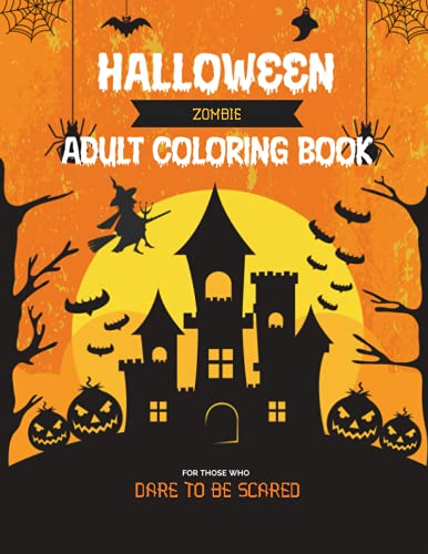 Halloween Zombie Adult Coloring Book: For Those Who Dare to be Scared ...