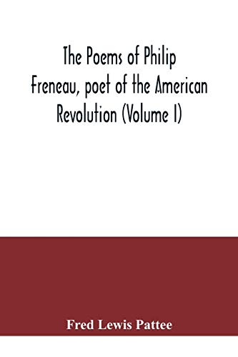 The poems of Philip Freneau, poet of the American revolution by Fred ...