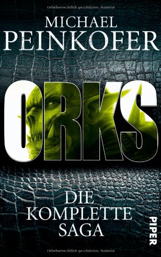 Orks: Die komplette Saga (Orks, #1-3) by Michael Peinkofer | Goodreads