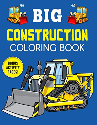 BIG Construction Coloring Book: construction vehicles coloring book for ...