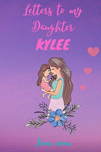 Letters to my Daughter KYLEE journal from mom: Lined Notebook Journal ...