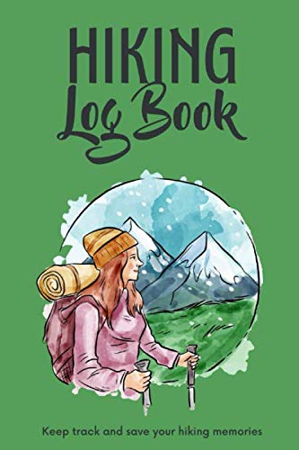 Hiking Logbook: A Hiking Journal For Walkers With Prompts To Write In ...
