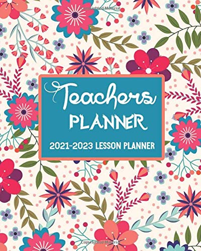 Teachers planner 2021-2023 lesson planner: weekly and monthly lesson ...