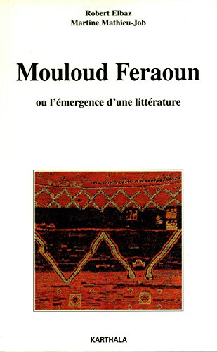Mouloud Feraoun ou l'émergence d'une littérature (Lettres du Sud) by ...