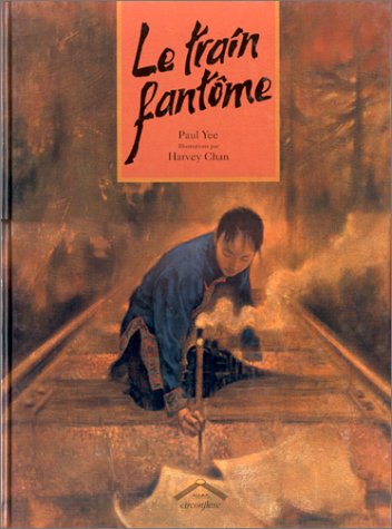 Le Train fantôme (French Edition) by Paul Yee | Goodreads