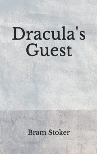 Dracula's Guest: (Aberdeen Classics Collection) by Bram Stoker | Goodreads