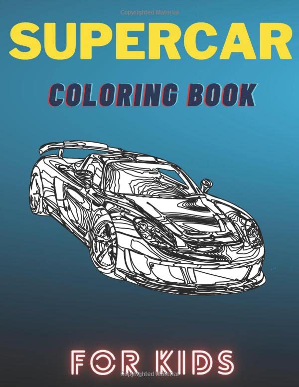 Supercar Coloring Book For Kids: A Collection Of The Greatest Sport And ...