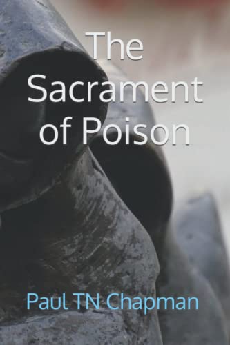 The Sacrament of Poison by Paul Tn Chapman | Goodreads