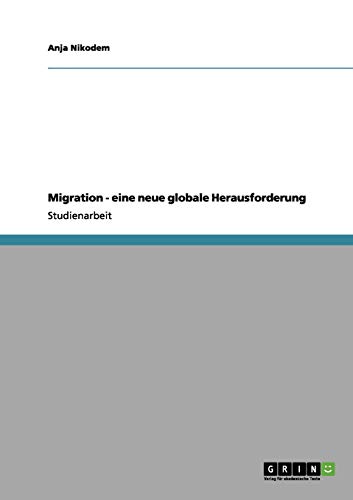 Migration - eine neue globale Herausforderung by Anja Nikodem | Goodreads