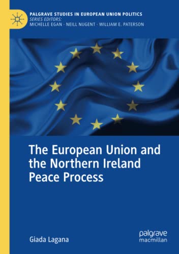The European Union and the Northern Ireland Peace Process by Giada ...