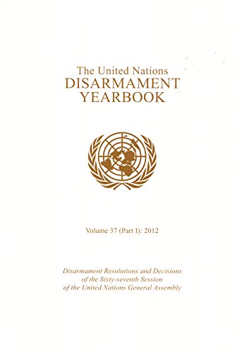 United Nations Disarmament Yearbook 2012: Part 1 by United Nations ...