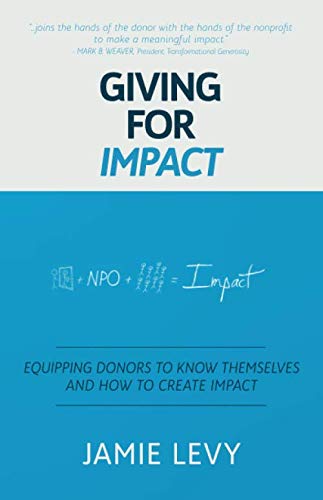 Giving For Impact: Equipping Donors To Know Themselves And How To ...