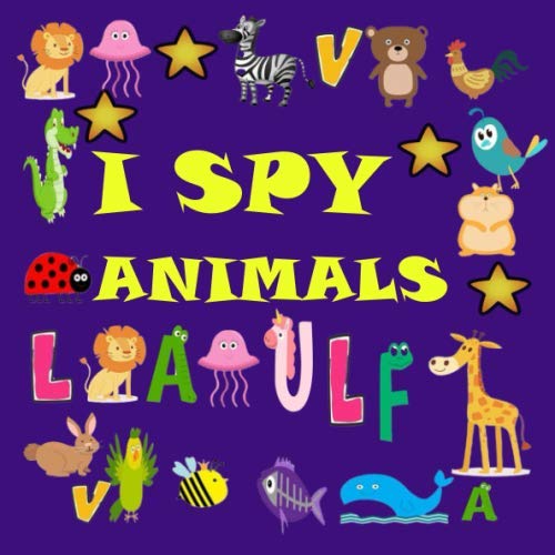I Spy Animals: Let Your Child Learn And Play With Very Funny Guessing ...