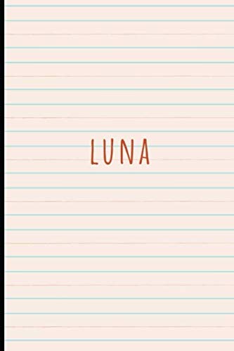 LUNA: Notebook with Name on the Cover: Personalized 110 Lined Pages ...