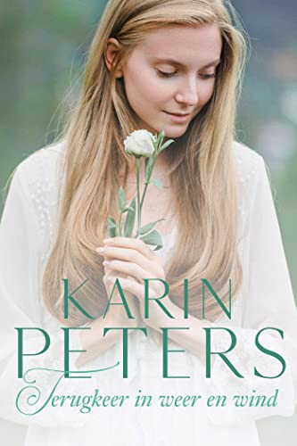Terugkeer in weer en wind (Dutch Edition) by Karin Peters | Goodreads
