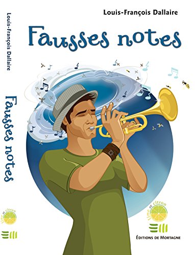 Fausses notes (Lime et citron) by Louis-François Dallaire | Goodreads