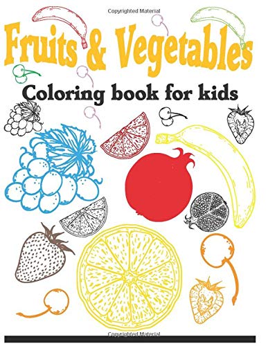 Fruits and Vegetables Coloring Book for Kids: An activity coloring book ...