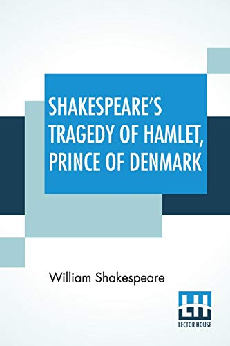 Shakespeare's Tragedy Of Hamlet, Prince Of Denmark: Arranged For ...