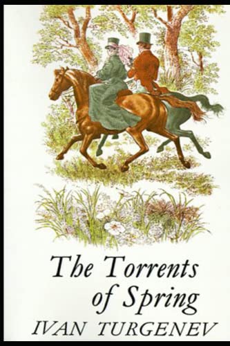 The Torrents Of Spring Annotated by Ivan Turgenev | Goodreads