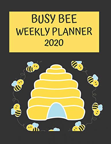 Busy Bee Weekly Planner 2020: Bee Lover, Apiary Gifts Idea For Men ...