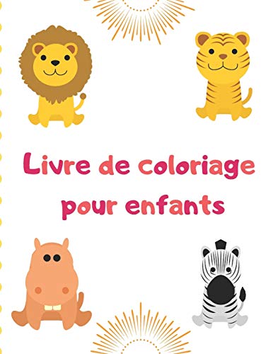 Livre de coloriage pour enfants: 100 animaux, y compris animaux de la ...