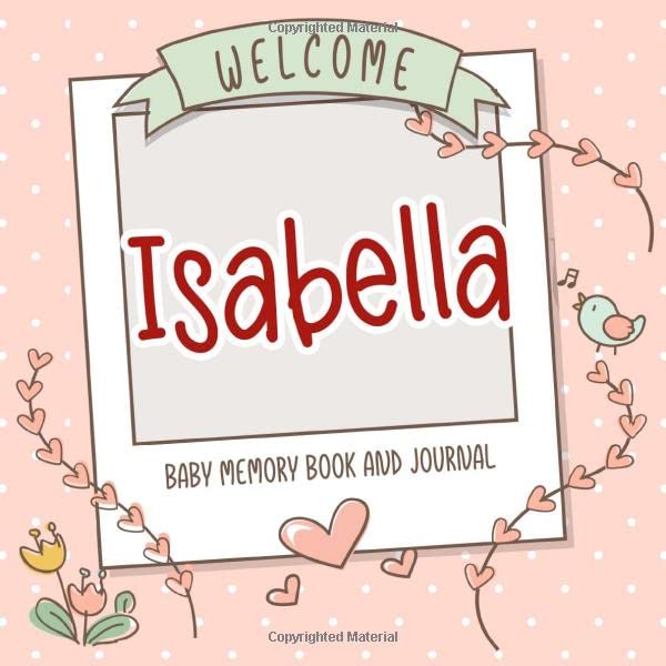 Welcome Isabella - Baby Memory Book and Journal: Personalized newborn ...