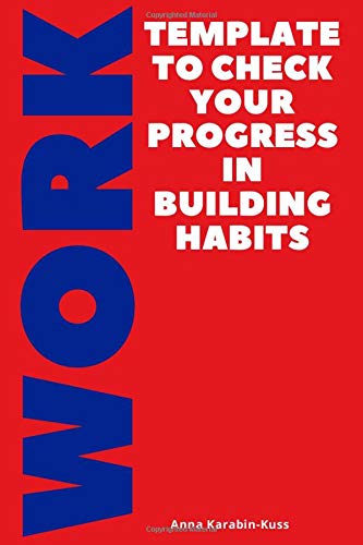 Template to check your progress in building habits, Work: Moving ...
