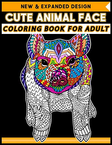 CUTE ANIMAL FACE COLORING BOOK FOR ADULT: Animal Face Coloring Book, A ...